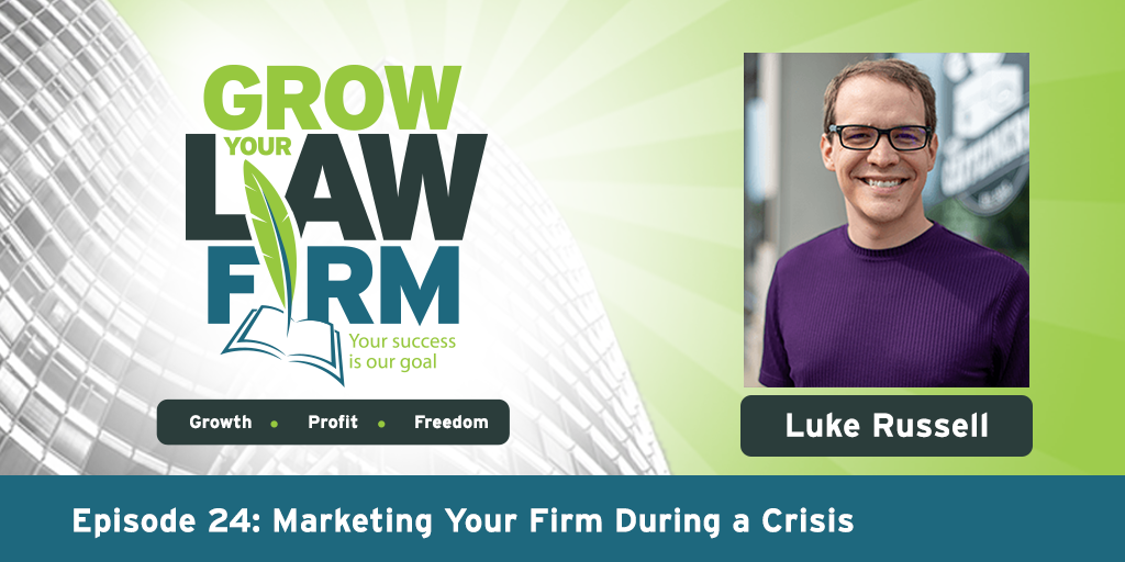 Marketing Your Firm During a Crisis, with Luke Russell | PILMMA